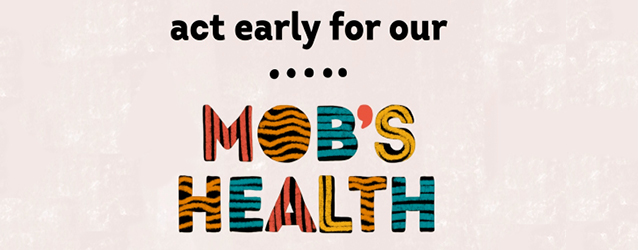 Act early for our Mob’s health | Cancer Australia